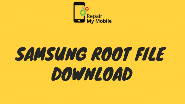 Samsung Root File Download (Latest) - RepairMyMobile.co